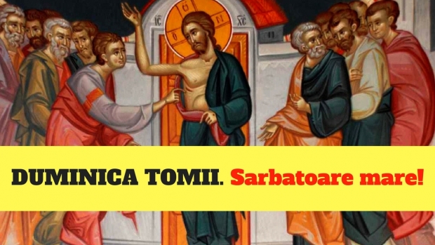 Duminica Tomii. Ce s-a intamplat in aceasta zi sfanta. Ce NU e bine sa faci